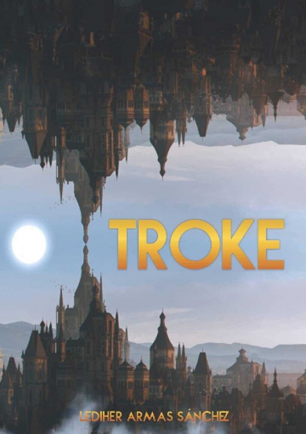 TROKE, Lediher Armas. myLIBRETO